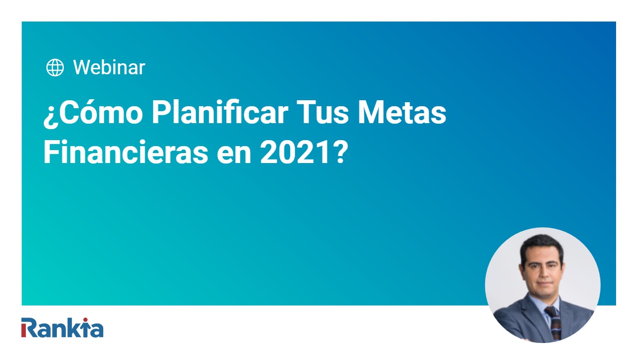 ¿Cómo Planificar Tus Metas Financieras en 2021?