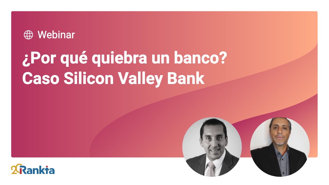 ¿Por qué quiebra un banco? Caso Silicon Valley Bank