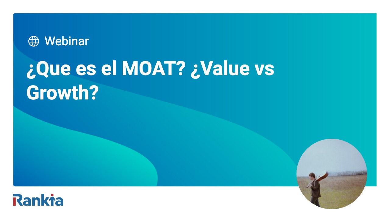 ¿Que es el MOAT? ¿Value vs Growth?