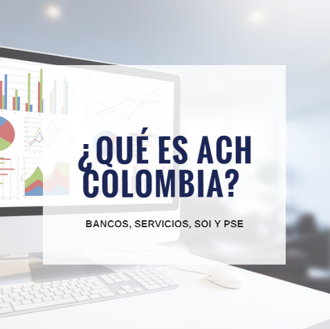¿Qué es ACH Colombia?: Bancos, Servicios, SOI y PSE - Rankia