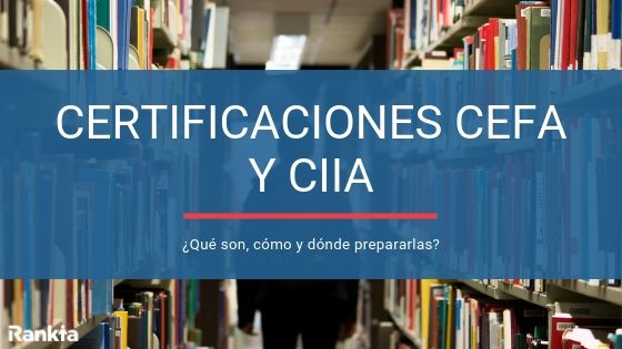 Certificaciones CEFA y CIIA: ¿qué son, cómo y dónde prepararlas? - Rankia