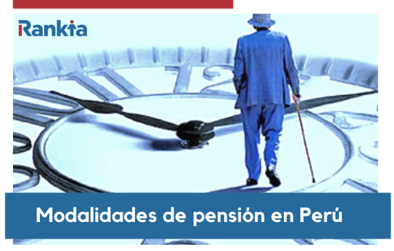 Tipos de Pensiones en Perú: ¿Qué modalidades existen? | Rankia