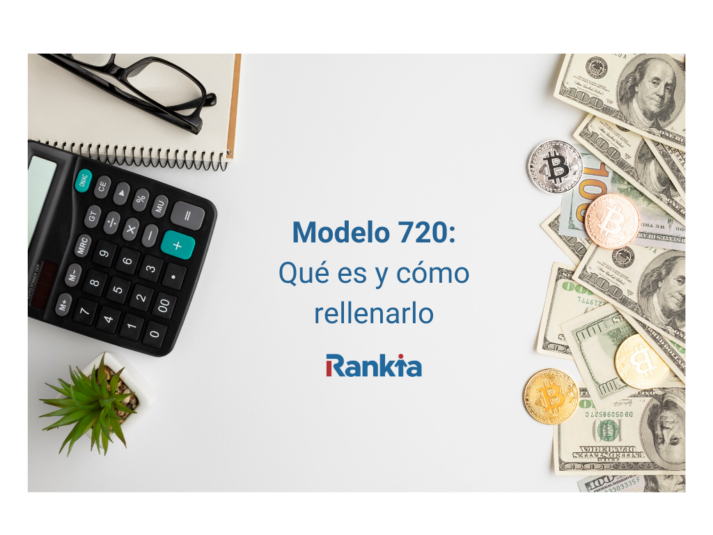 Modelo 720: qué es y cómo rellenarlo - Rankia - pág. 9