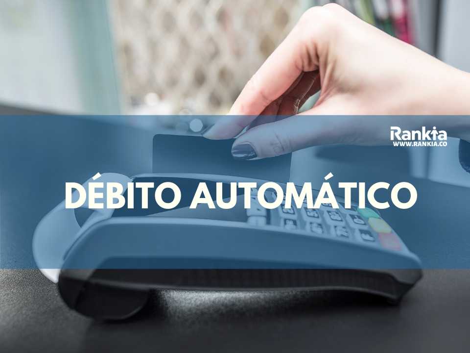 Débito automático: qué es, características y funcionamiento | Rankia