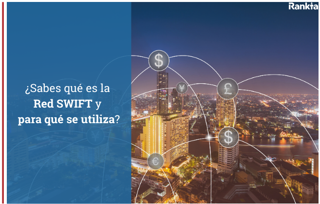 ¿Sabes qué es la Red SWIFT y para qué se utiliza? | Rankia