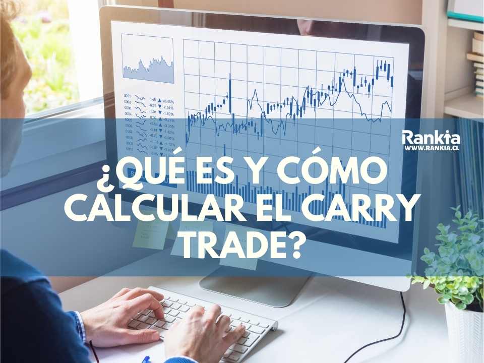 ¿Qué es el Carry Trade y que tipos existen? | Rankia