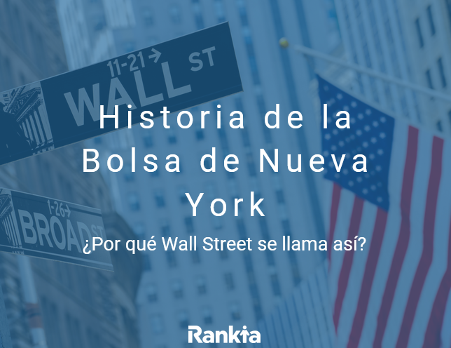 La Bolsa de Nueva York (NYSE): orígenes e historia hasta nuestros días | Rankia