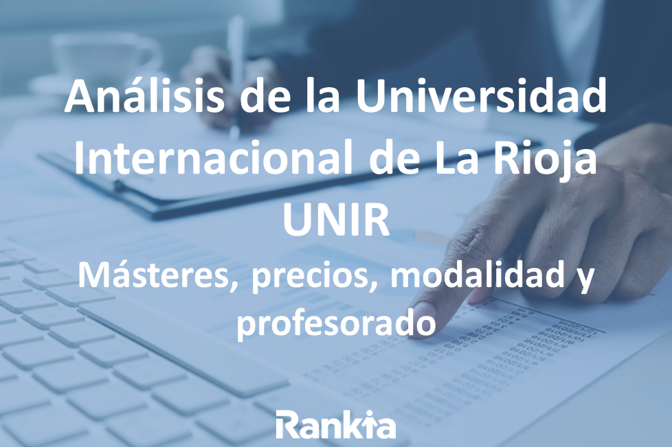 Analizando la Universidad Internacional de la Rioja (UNIR): másteres ...
