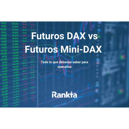 Futuros DAX vs Futuros Mini-DAX: Todo lo que deberías saber | Rankia