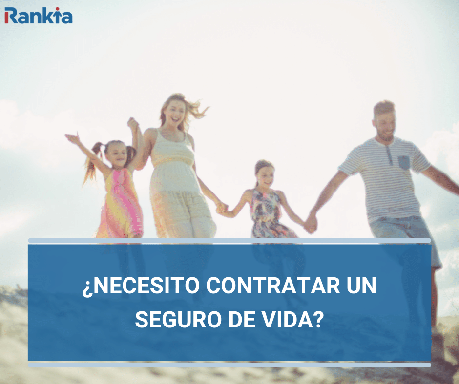 ¿Necesito contratar un seguro de vida? | Rankia