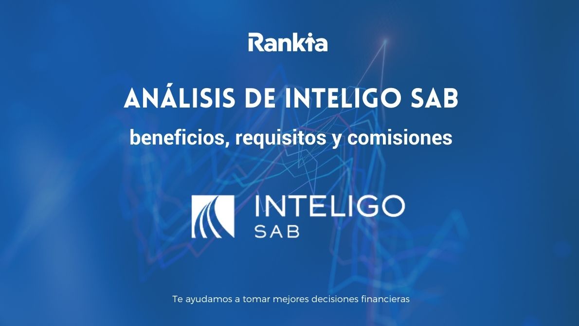 Intéligo SAB: Beneficios, requisitos y comisiones | Rankia