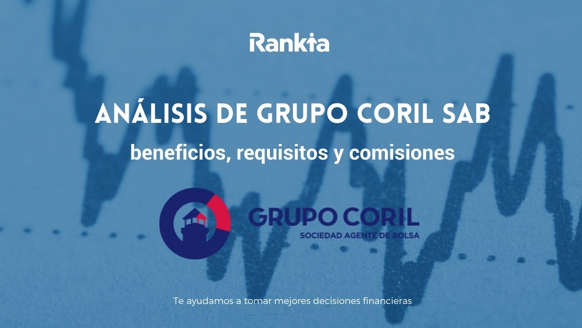Grupo Coril SAB: tarifas, productos y cómo abrir cuenta | Rankia