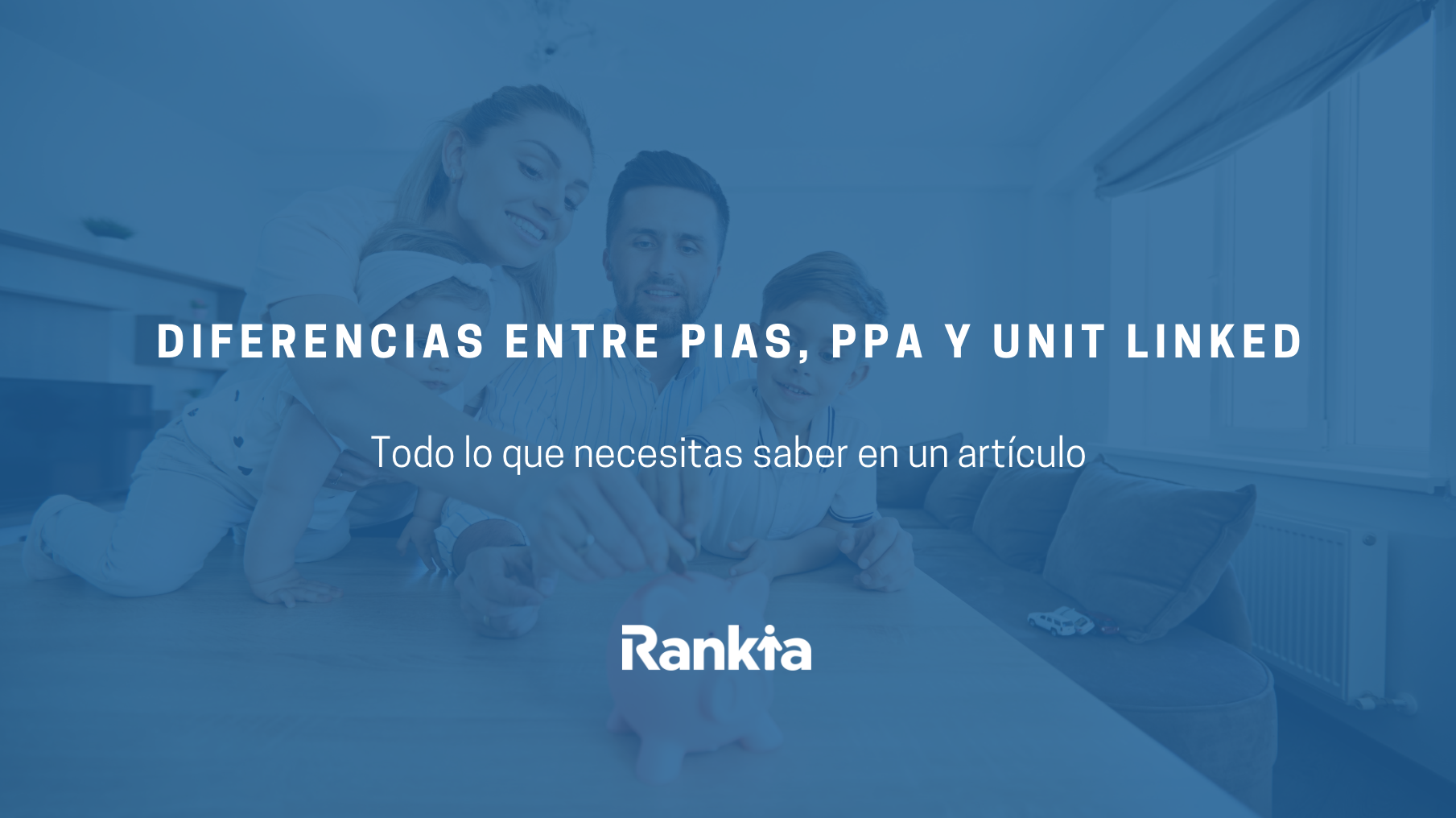 Diferencias entre PIAS, PPA y Unit Linked - Rankia