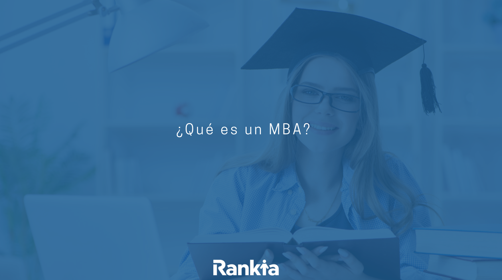 ¿Qué es un MBA? | Rankia