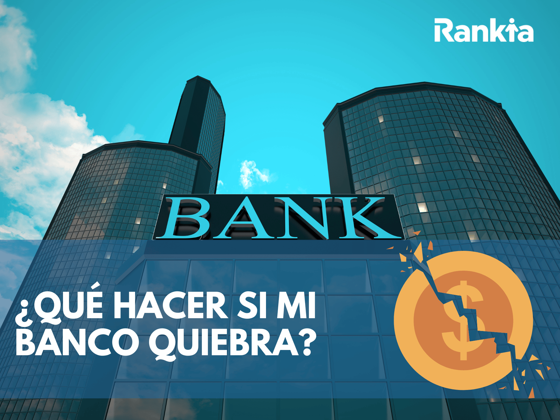 Quiebras bancarias: ¿Qué hacer si quiebra mi banco? | Rankia