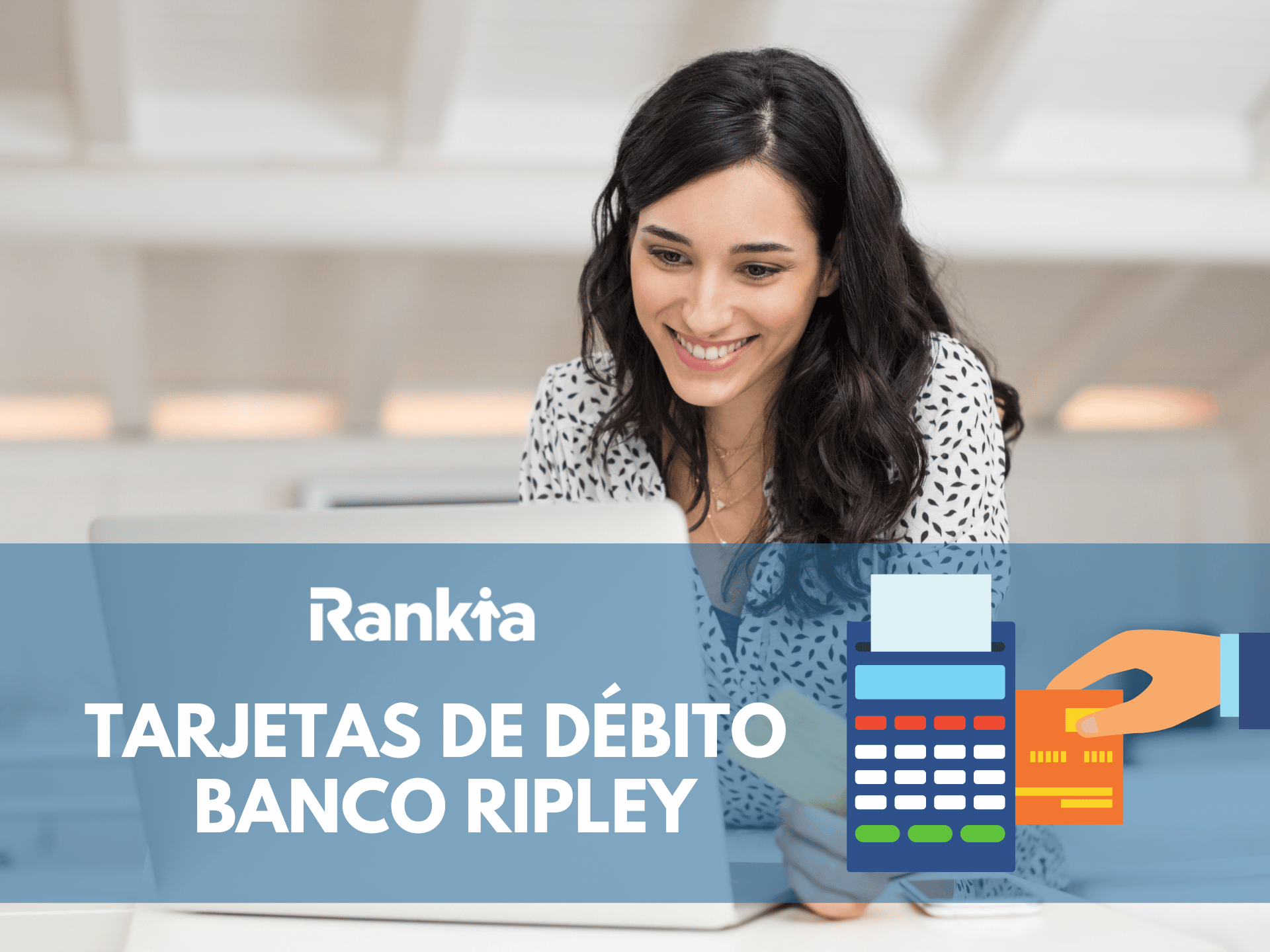 Mejores tarjetas de débito banco Ripley | Rankia
