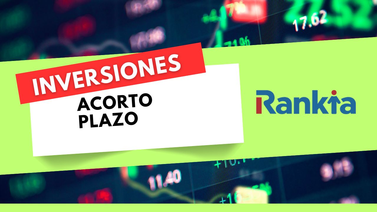 Guia completa para inversiones a corto plazo | Rankia