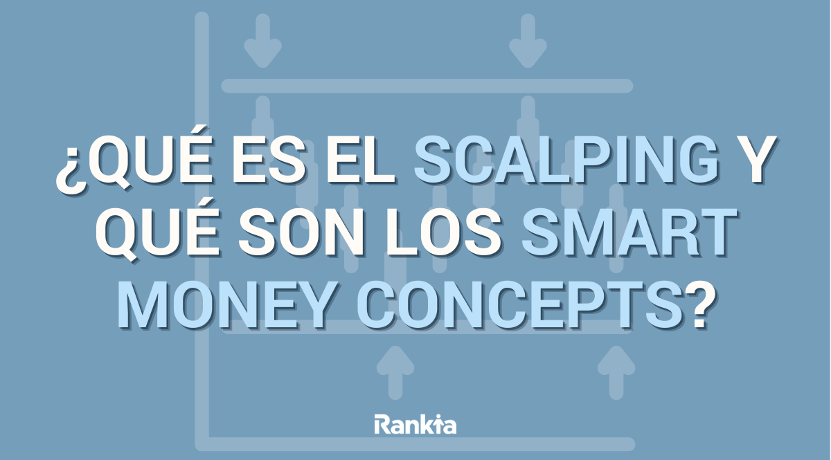 Scalping: definición y estrategias | Rankia