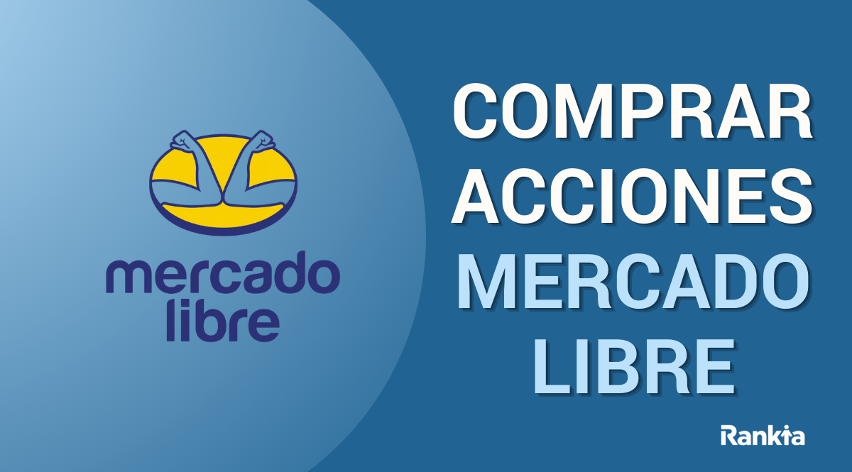 ¿Cómo comprar acciones de Mercado Libre? | Rankia