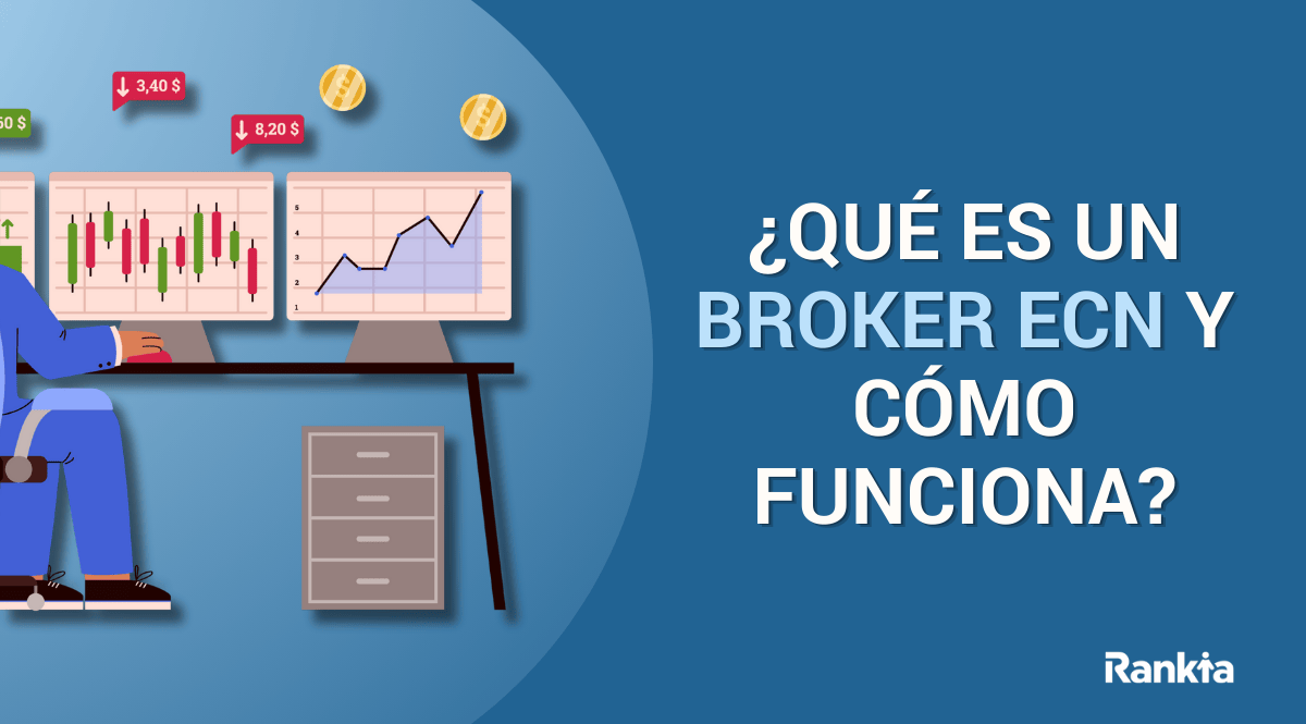 ¿Qué es un broker ECN y cómo funciona? | Rankia