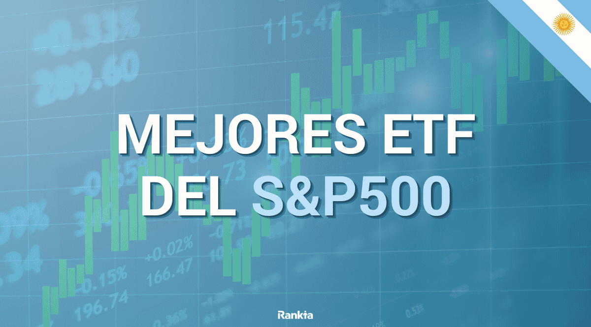 Mejores ETFs del SP500 para inversores argentinos | Rankia