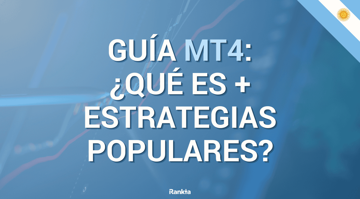 MetaTrader 4 MT4: Guía completa | Rankia