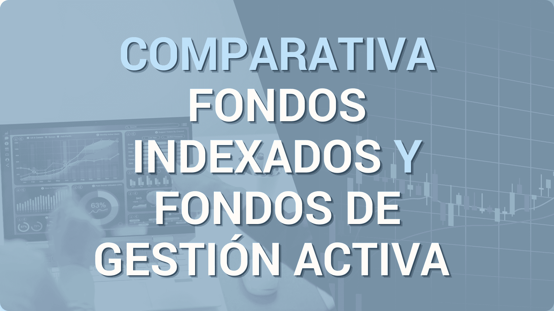 Comparativa entre Fondos Indexados y Fondos de Gestión Activa en el ...