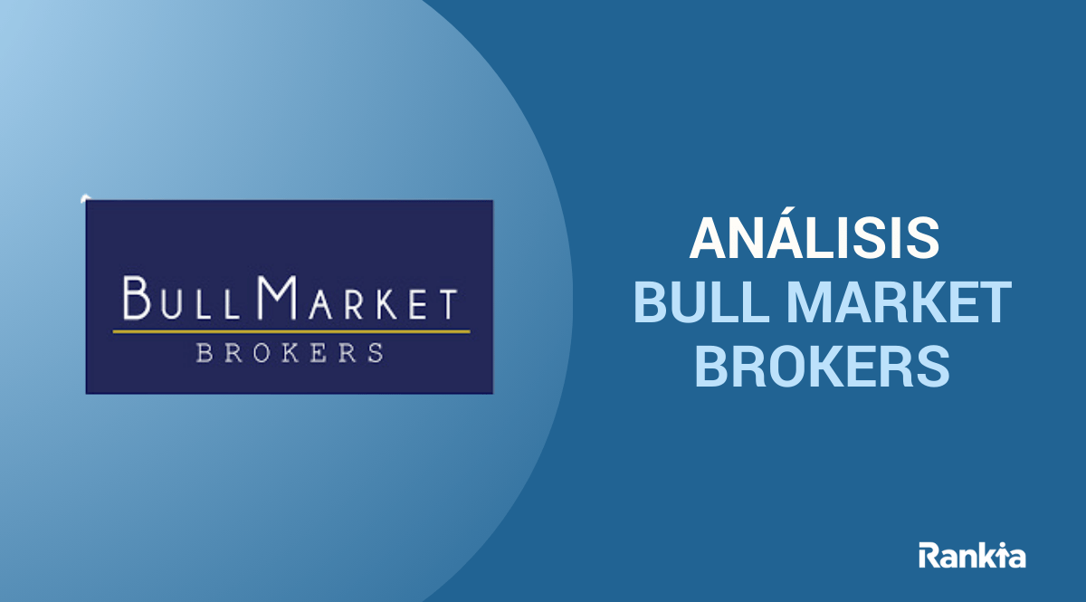 Bull market broker: comisiones, precios y acciones | Rankia