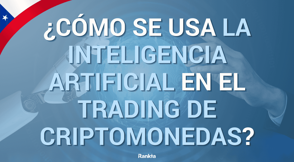¿Cómo se usa la inteligencia artificial en el trading de criptomonedas? | Rankia