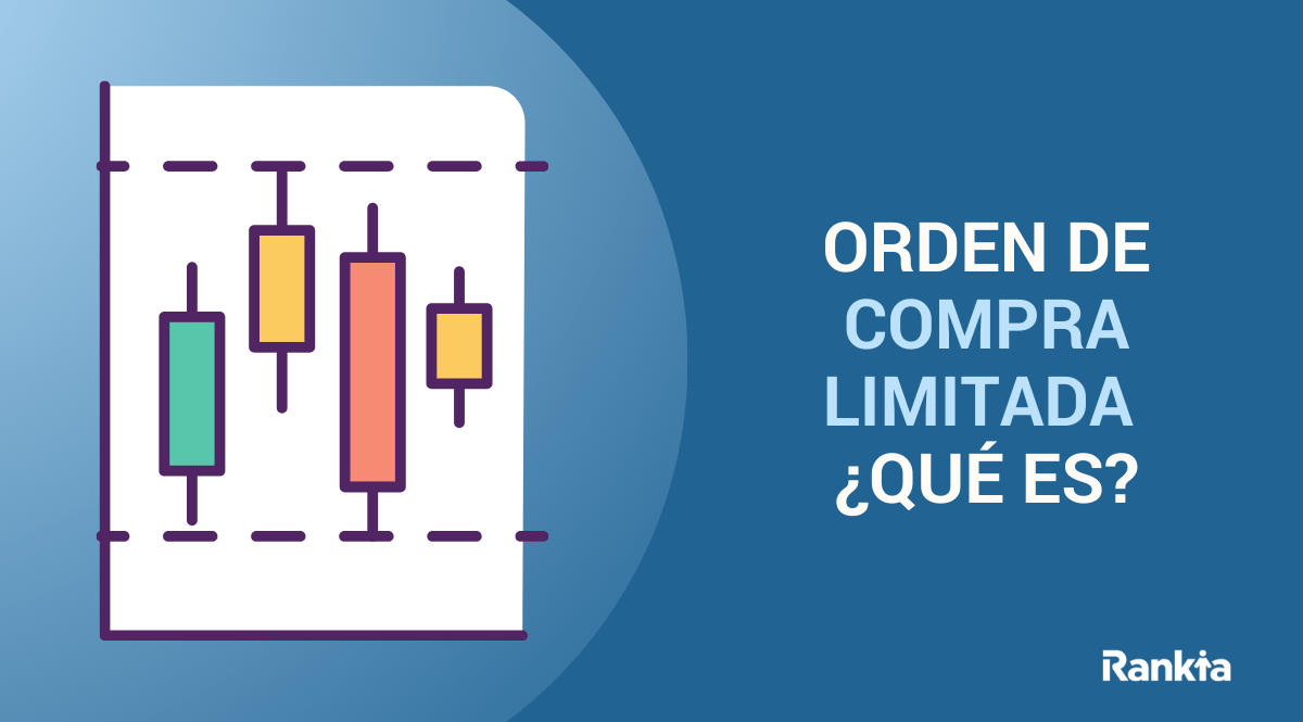 ¿Qué es una orden de compra limitada y cómo se usa en trading? | Rankia