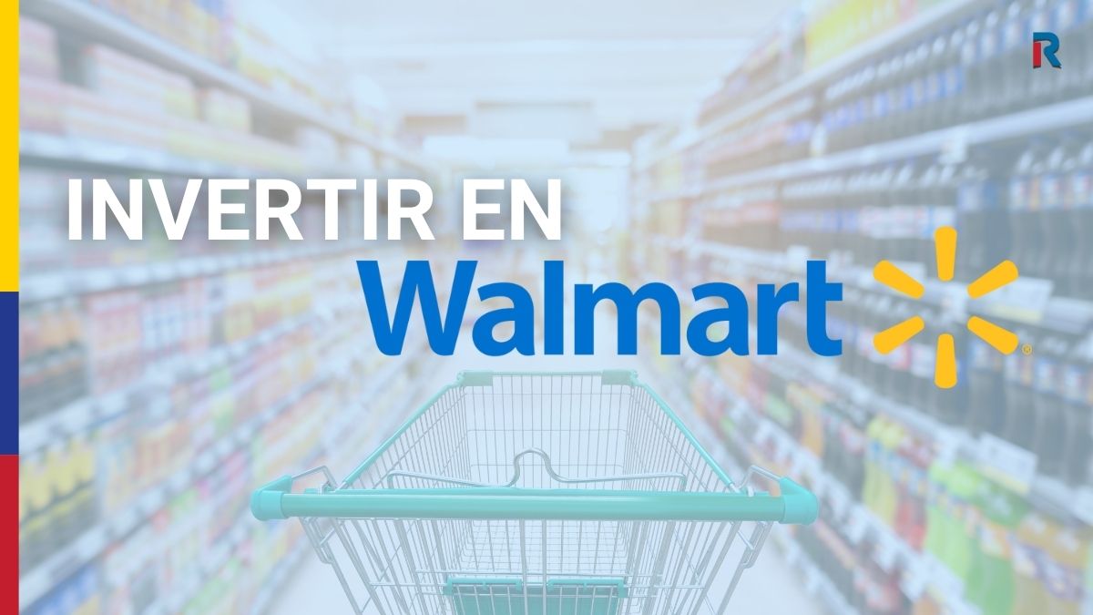 ¿Cómo comprar acciones de Walmart desde Colombia? | Rankia