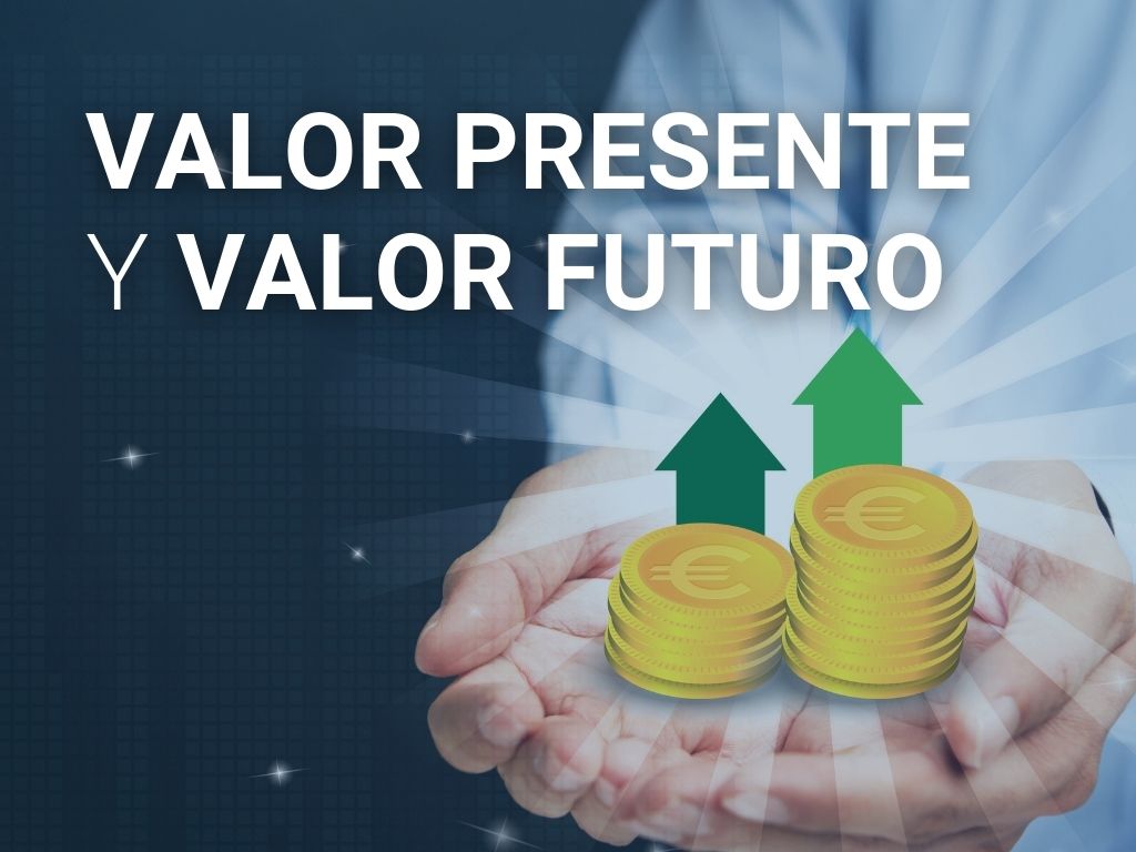 ¿Qué es el Valor Presente y Valor Futuro? Fórmulas, ejemplos y cómo calcularlos en Perú