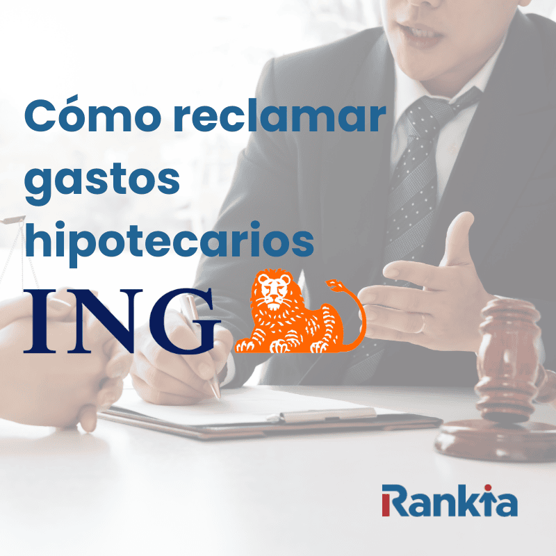 Conoce cómo reclamar los gastos de tu hipoteca ING y recupera tu dinero ...