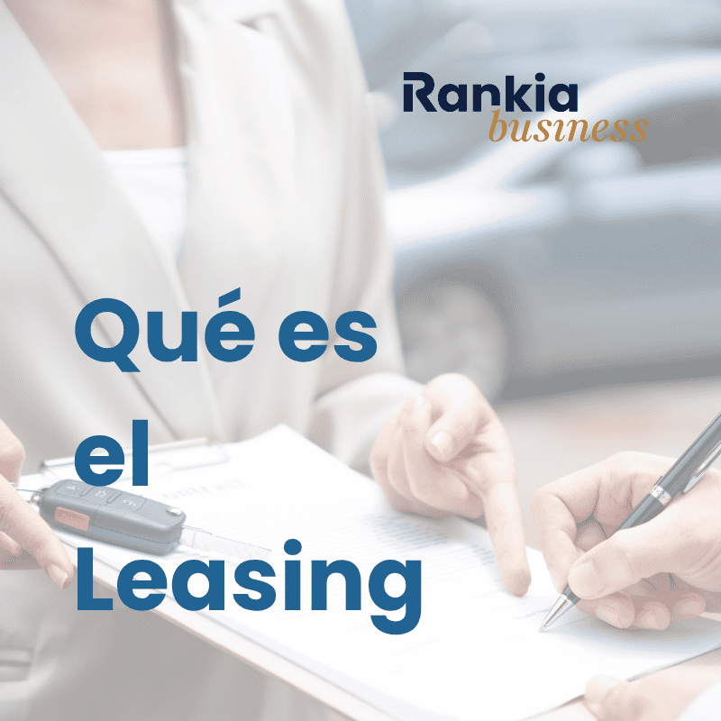 Qué es el leasing y sus beneficios para tu empresa | Rankia