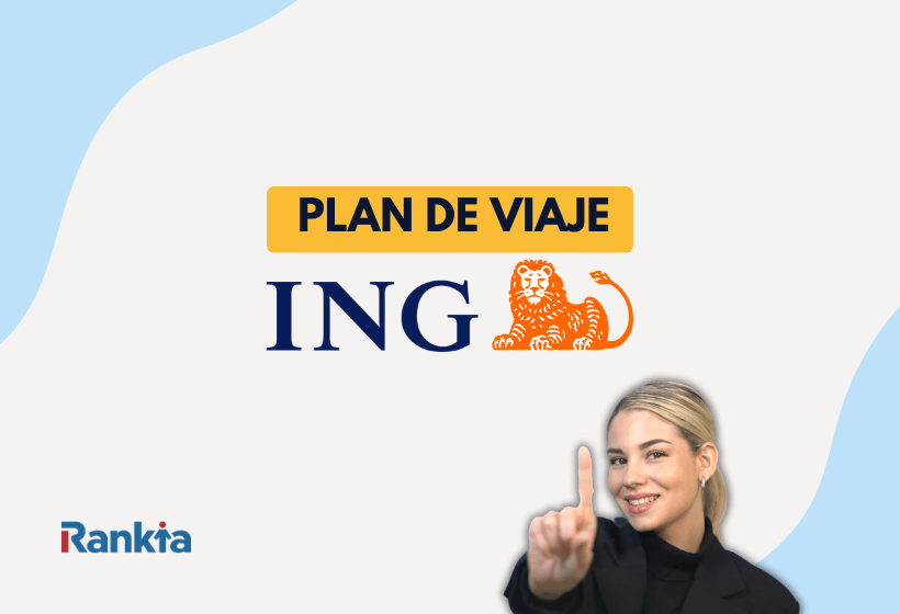 Plan Viaje ING: cómo funciona, cuándo es gratis y si merece la pena